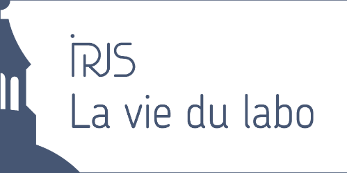 Sortie de "La vie du labo", la newsletter de l'IRJS - Labo - IRJS